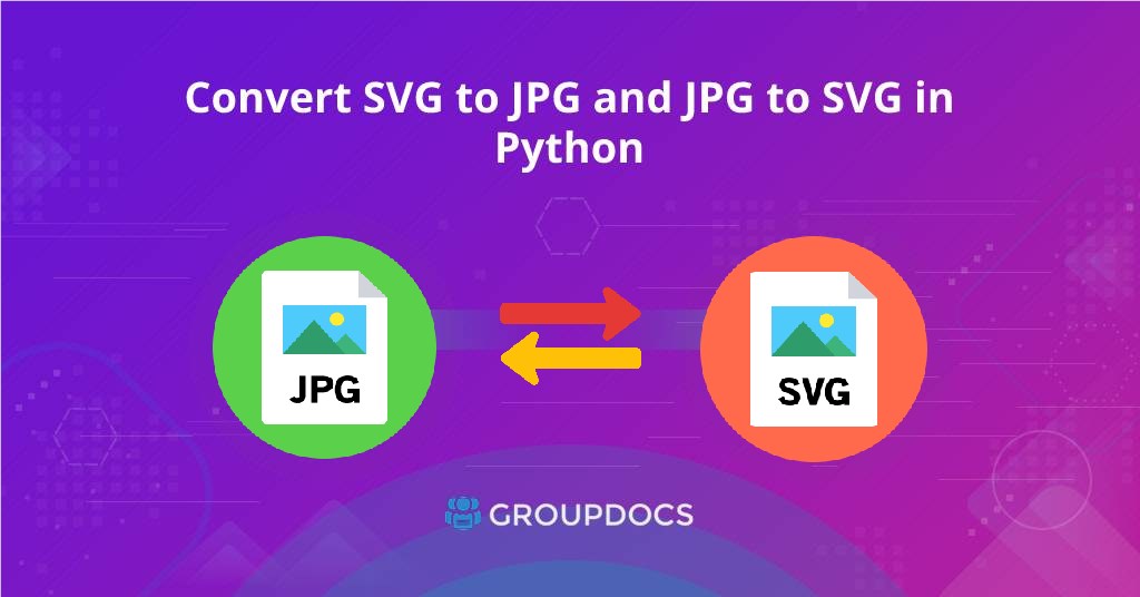 Convert SVG To JPG And JPG To SVG In Python Convert SVG To JPG And JPG To SVG In Python